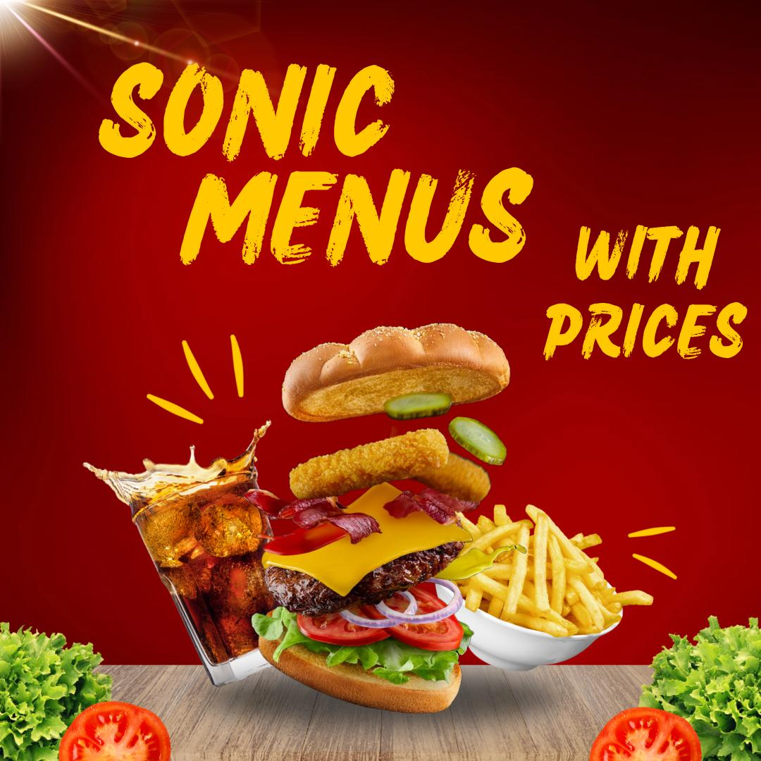 Sonic Menu with Prices 2025 – Full Menu, Pictures & Nutrition